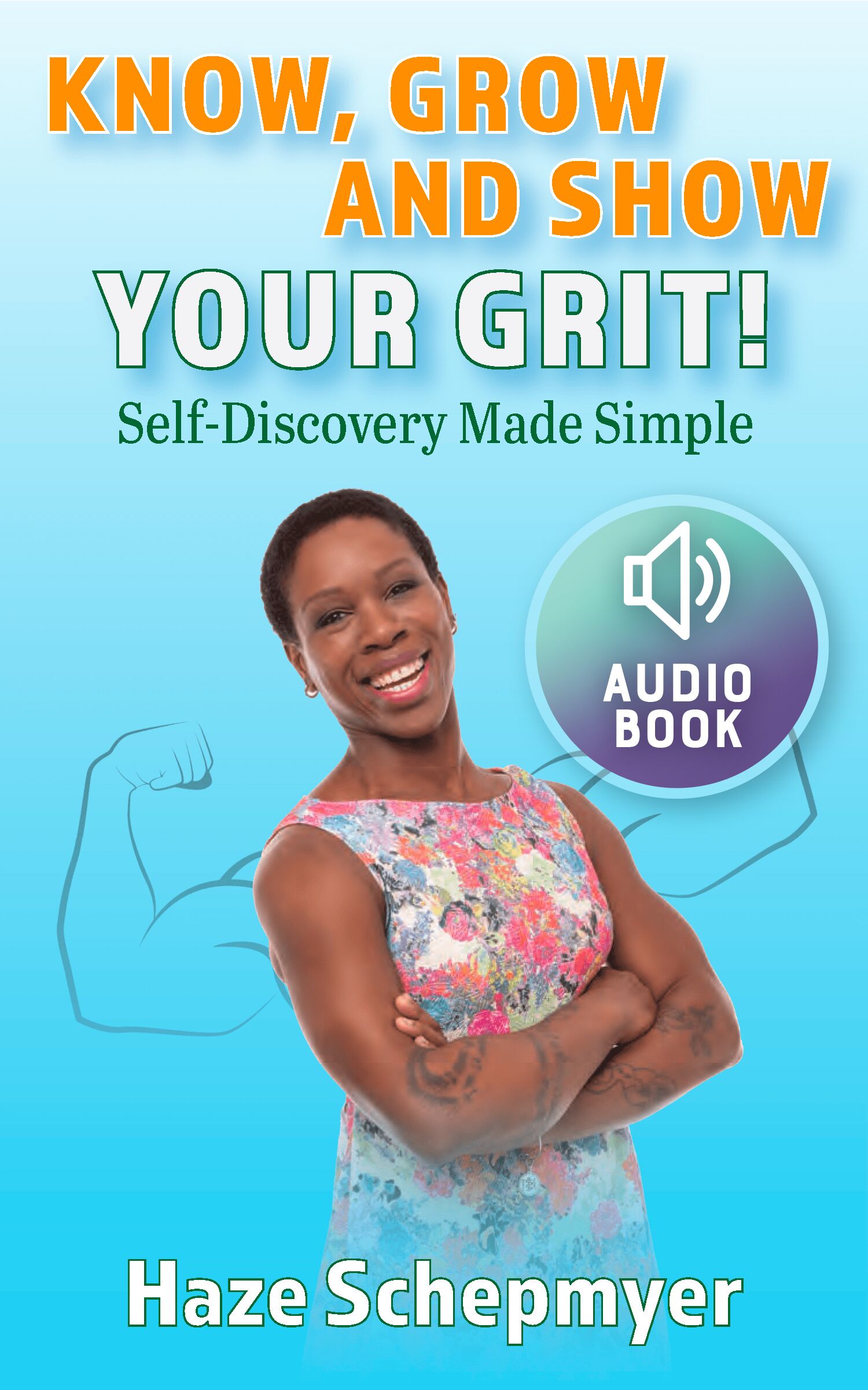 Audio Book – Know, Grow and Show your GRIT! | Haze Schepmyer